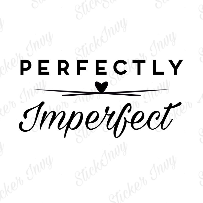 Perfectly Imperfect SVG, PNG, JPEG - Etsy