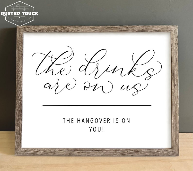 The Drinks Are on Us the Hangover is on You Sign, Funny Bar Signs ...