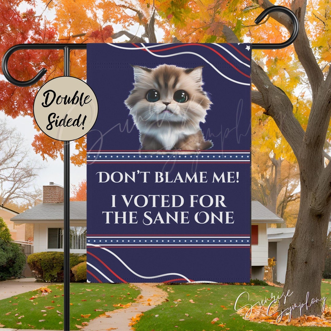 Don't Blame Me Voted for the Sane One Sad Cat Kamala Supporter Double ...