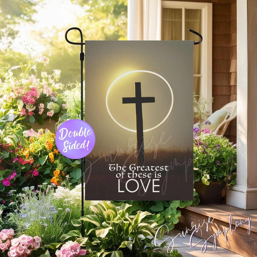 Greatest of These Love Easter Cross Garden Flag 12"x18" Double-sided ...