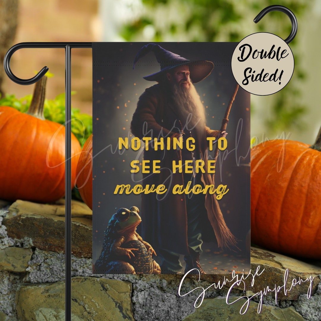 Fantasy Halloween Wizard Nothing to See Here Move Along Double-sided 12 ...