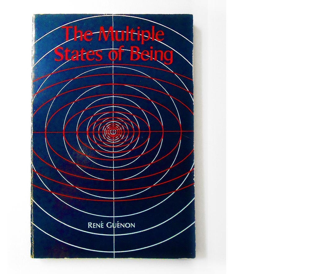 The Multiple States of BEING ⊙ René GUÉNON Metaphysics Philosophy ...