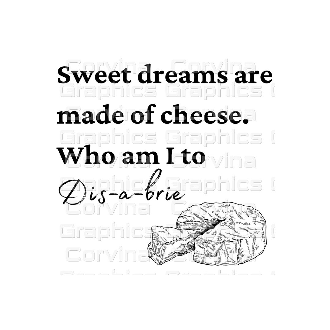 Sweet Dreams Are Made of Cheese SVG and PNG Graphic Art Instant ...