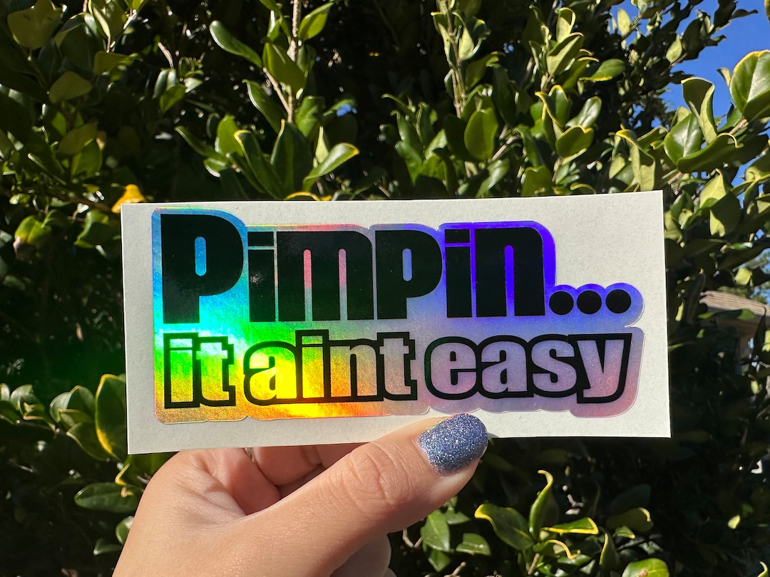 Pimpin… It Ain’t Easy Decal - Etsy