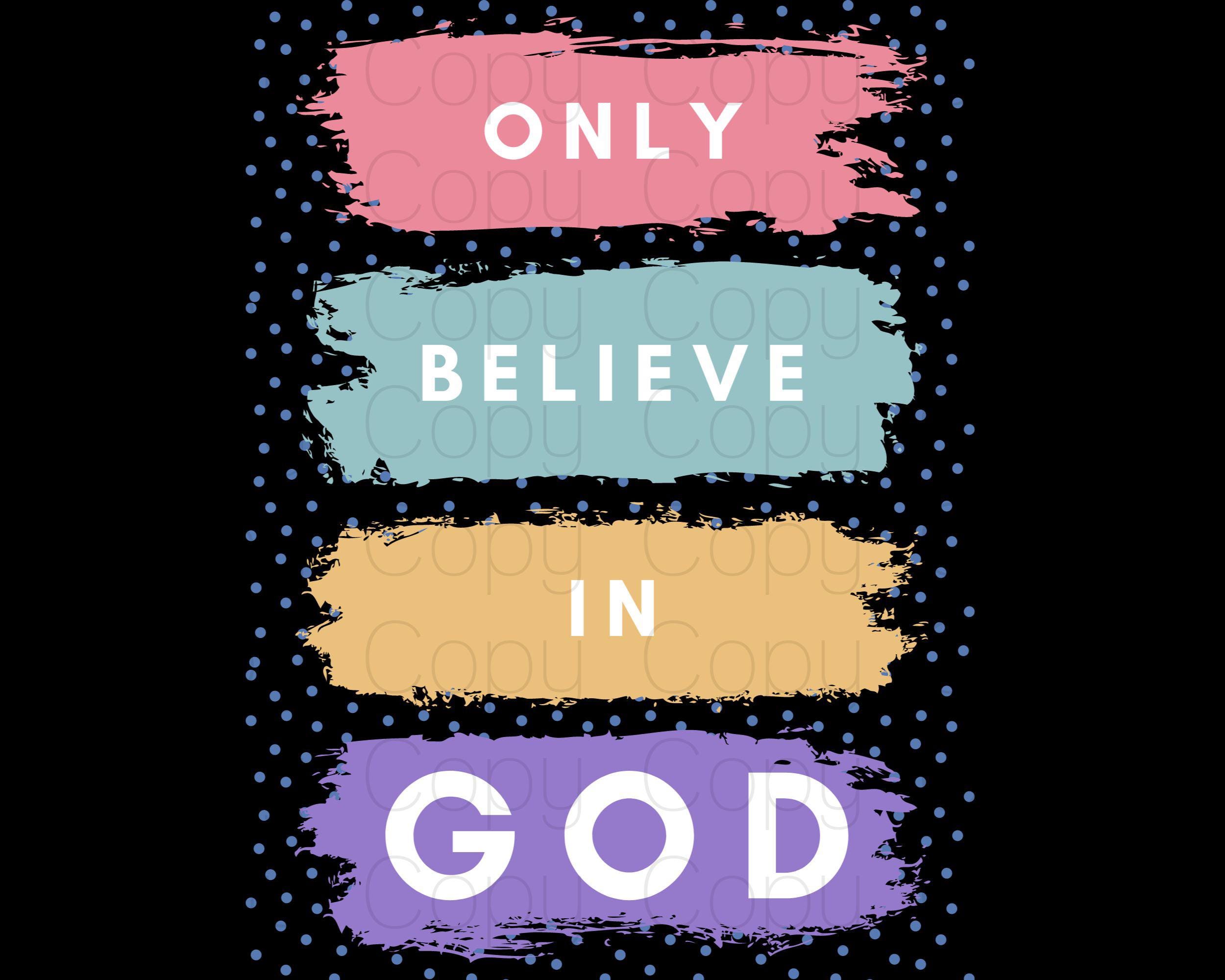Only Believe Png, God Png, Christian Png, Png, Christian Digital ...