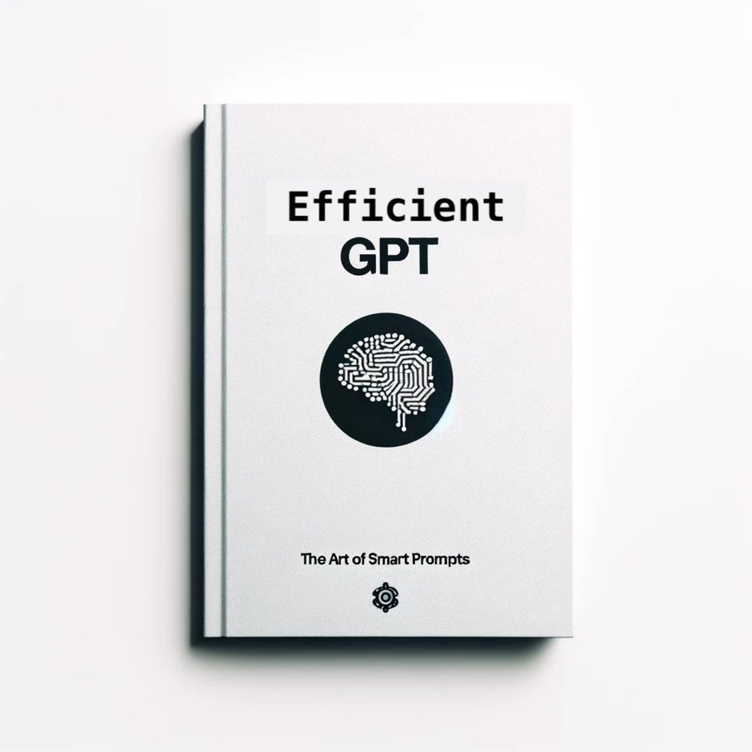 Efficient GPT: the Art of Smart Prompts (etsy Digital Download | Best ...