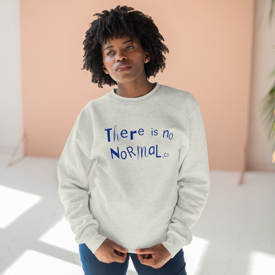 There is No Normal Men's Premium Crewneck Sweatshirt - Etsy