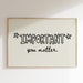You Matter Print Aesthetic Wall Art Cute Apartment Decor Positive Vibes ...