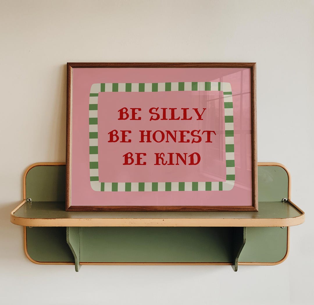 Be Silly Be Honest Be Kind Print, Kids Room Decor, Playroom Wall Art ...