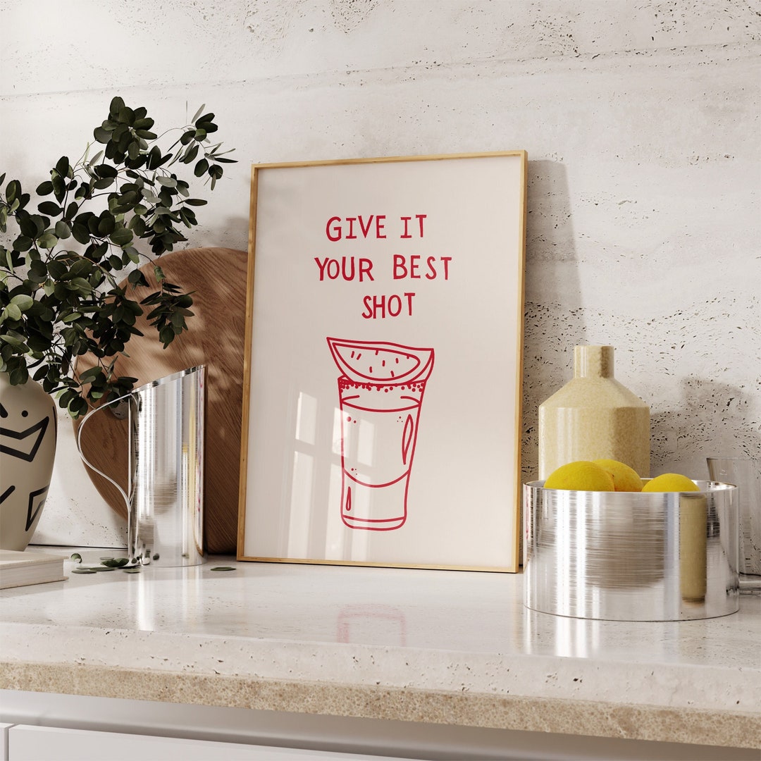 Bar Art Print Liquor Poster Give It Your Best Shot Print Modern Bar ...