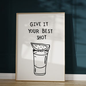 Modern Bar Cart Art Print, Tequila Shot Poster - Give It Your Best Shot ...