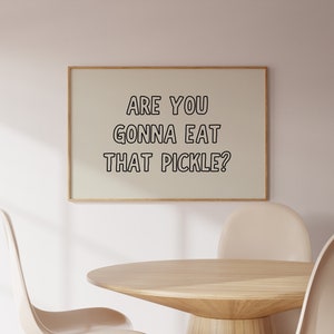 Funny Pickle Print, Kitchen Typography Wall Art, Funky Food Poster ...