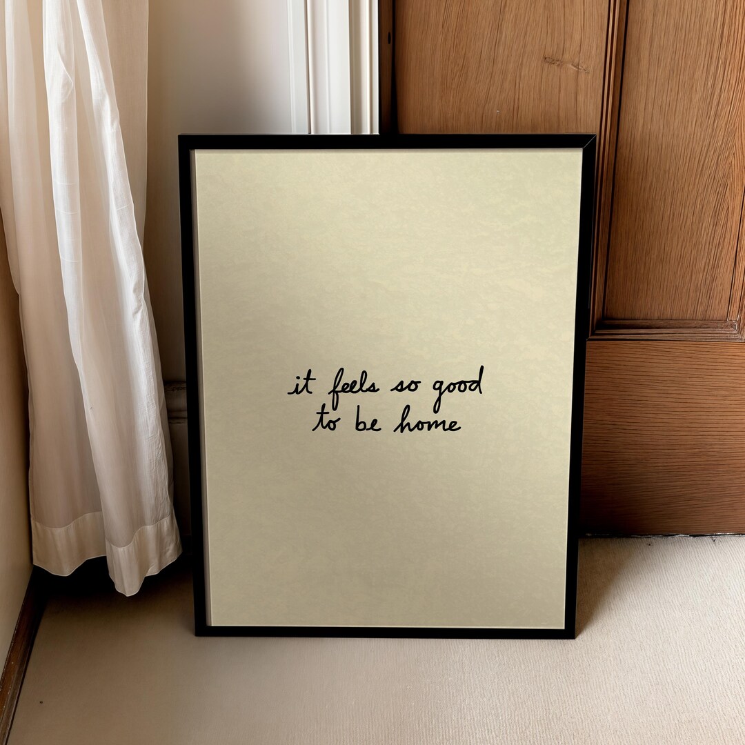 It Feels so Good to Be Home Print: Living Room Decor, Entryway Wall Art ...