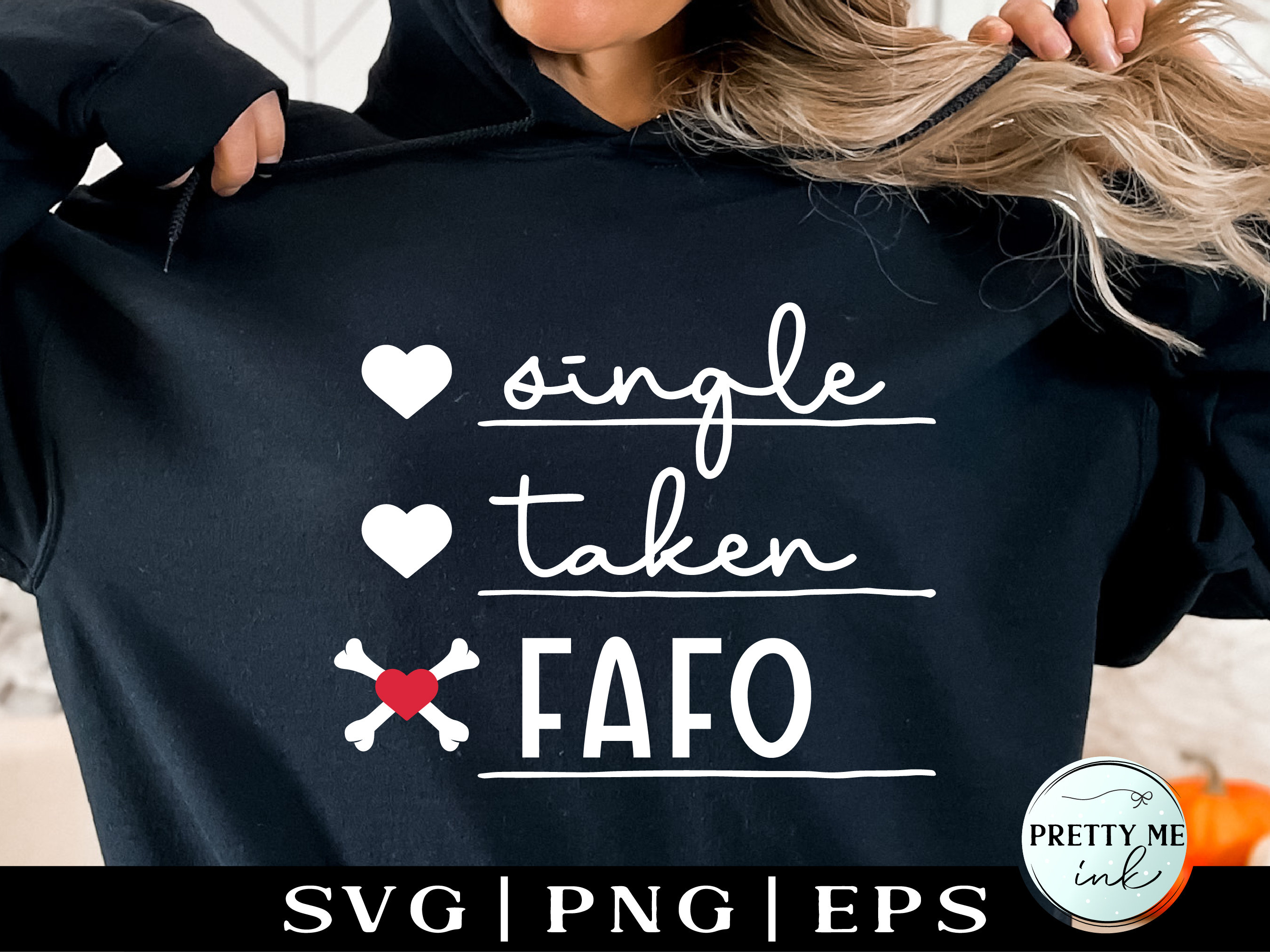 Single Taken FAFO SVG PNG, Snarky Svg for Shirt, Svg Cut File for ...