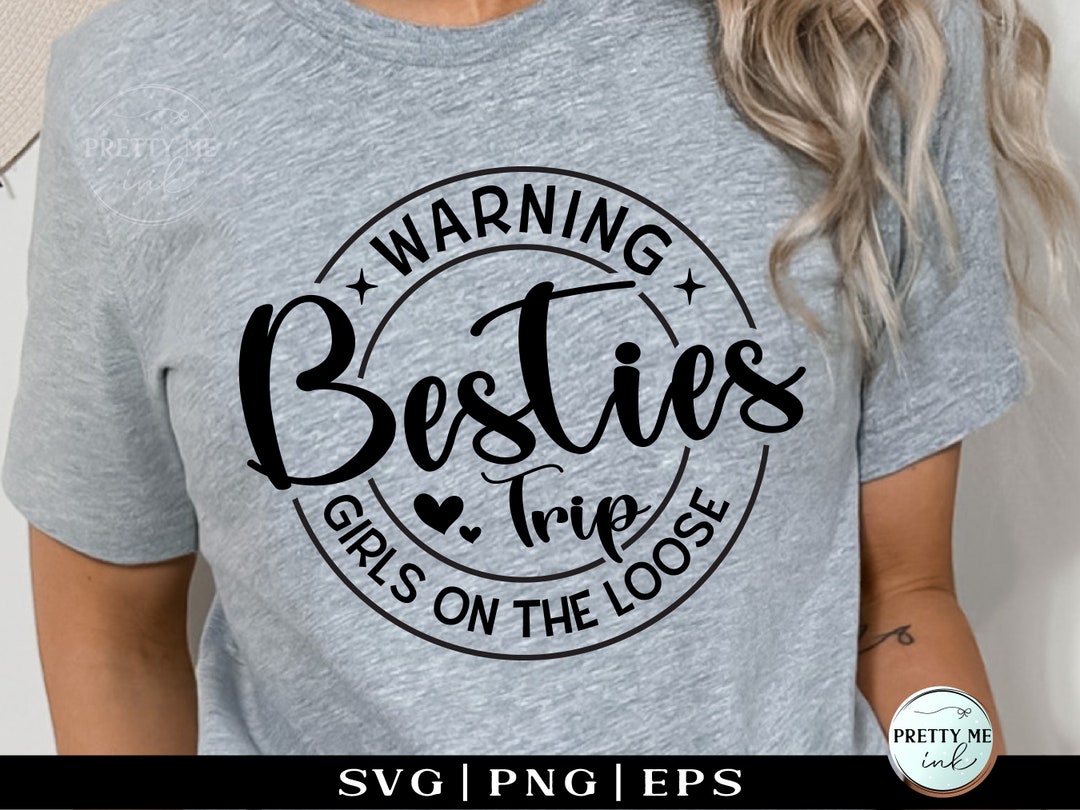 Besties Trip SVG PNG, Girls on the Loose Svg Cute Design for Group Shirts, Travel Svg, Vacation ...