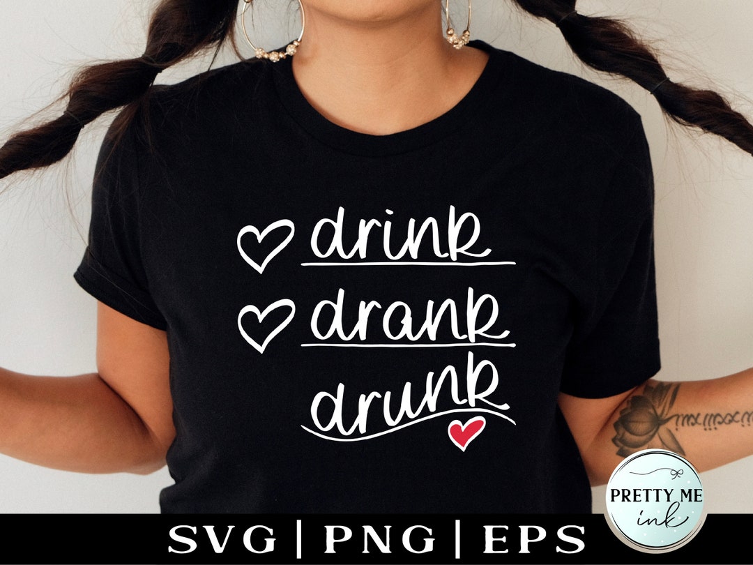 Drink Drank Drunk SVG PNG, Funny Svg for Shirt, Svg Cut File for Cricut ...