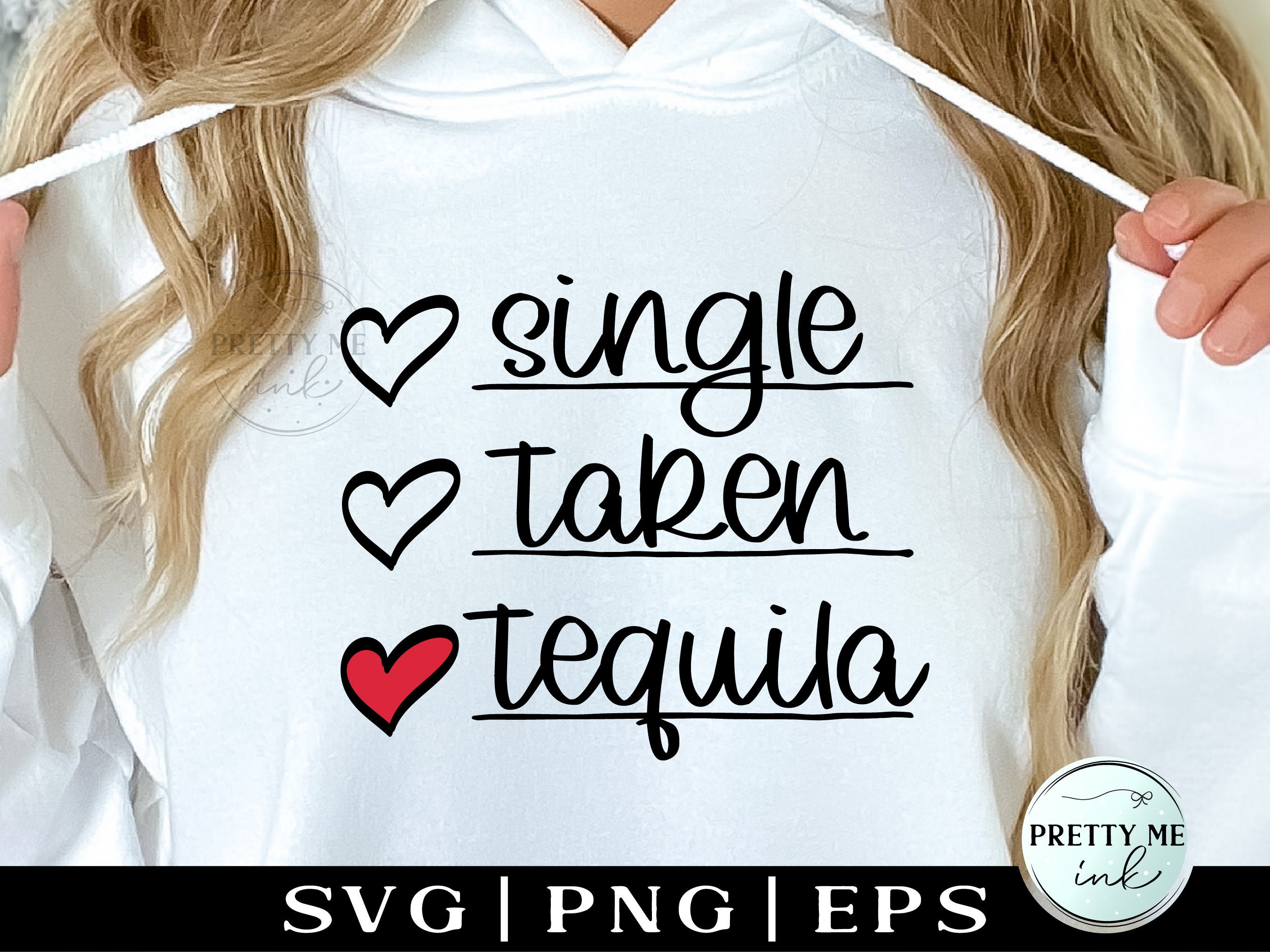Single Taken Tequila SVG PNG, Funny Svg for Shirt Svg Cut File for ...