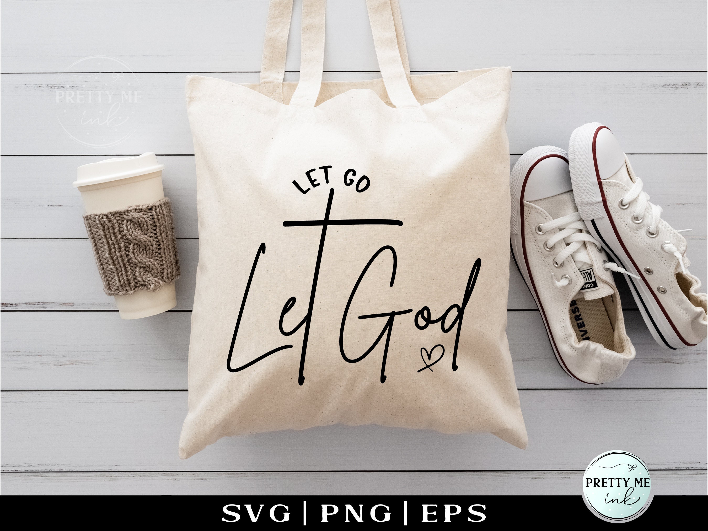 Let Go Let God SVG PNG, Christian Svg for Shirts, Jesus Faith Mug Svg ...