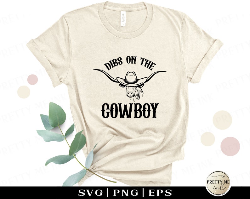 Dibs on the Cowboy Shirt SVG PNG, Southern Svg, Funny Ladies Western ...