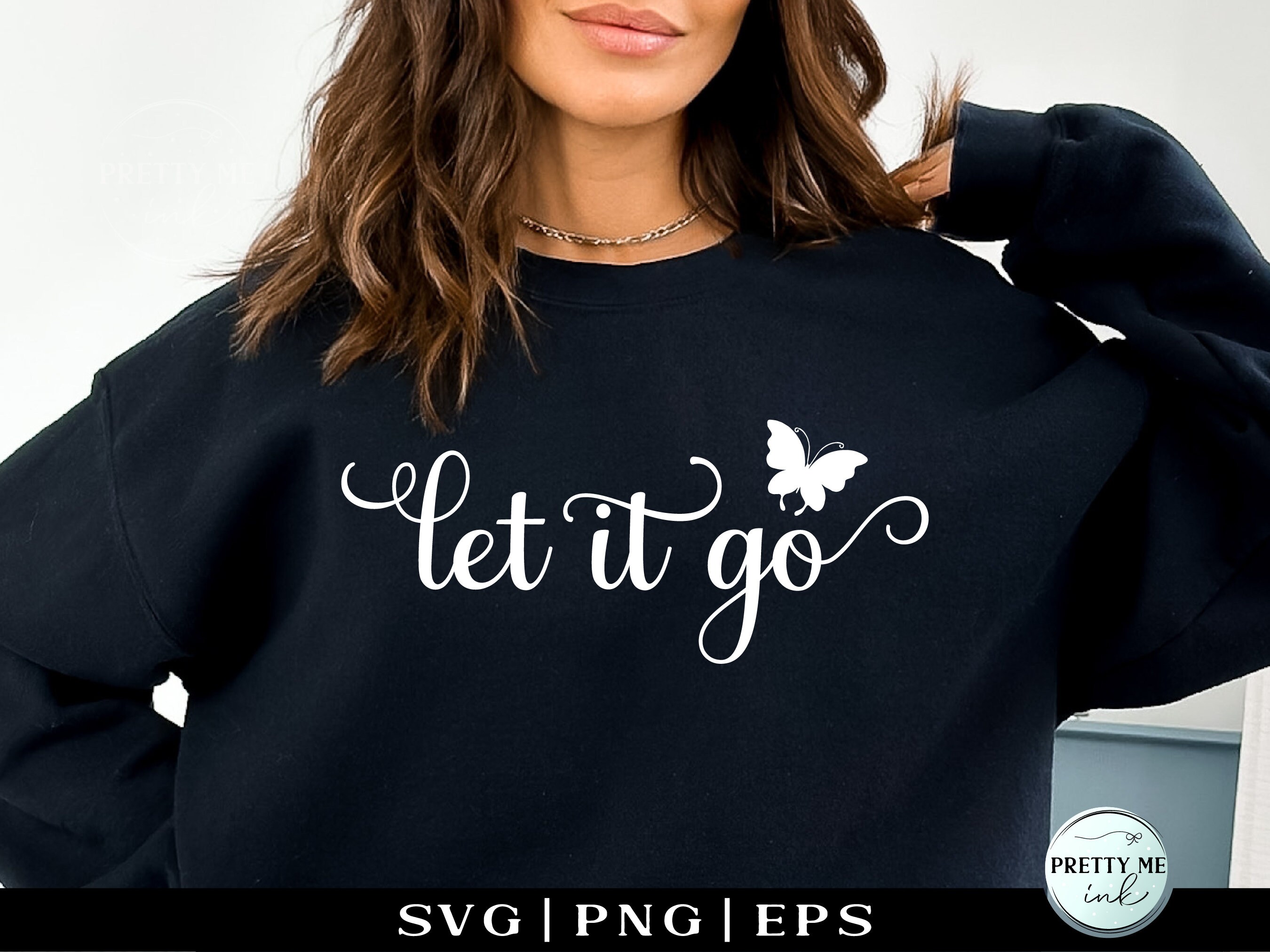 Let It Go SVG PNG Inspirational Quote Svg for Cute Mom Shirts ...