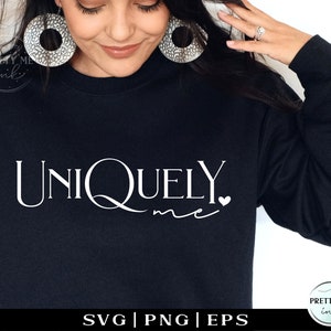 Inspirational Svg Download, Uniquely Me Svg Png, Motivational Shirt SVG ...