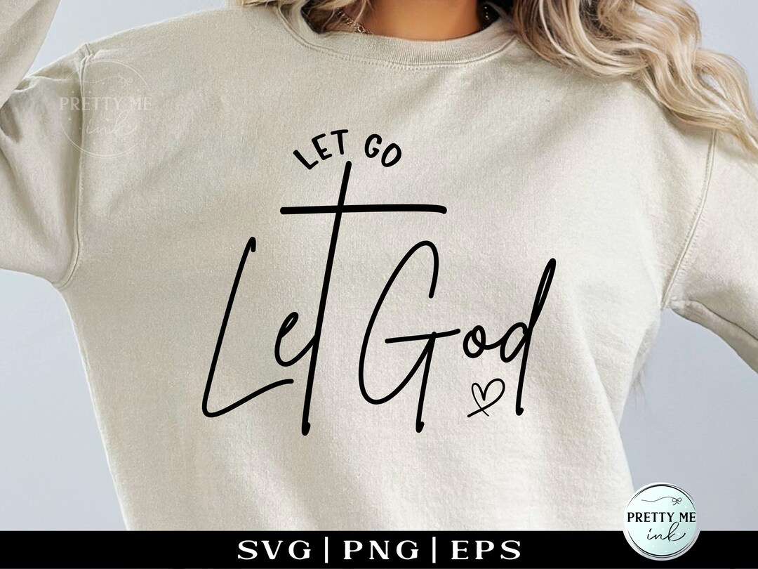 Let Go Let God SVG PNG, Christian Svg for Shirts, Jesus Faith Mug Svg ...