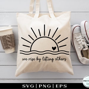 Inspirational Shirt SVG PNG, Positive Quote Svg, We Rise by Lifting ...