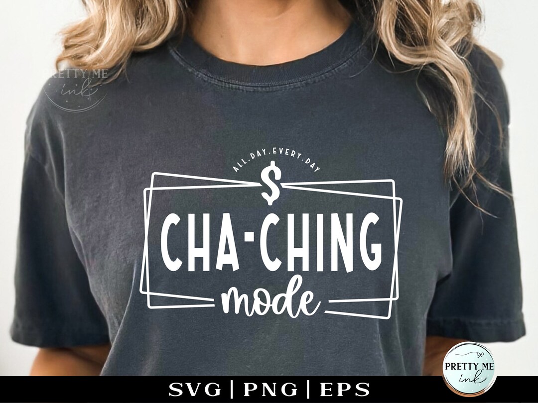 Cha Ching Mode Svg Png, Women Small Business Owner Shirt SVG ...