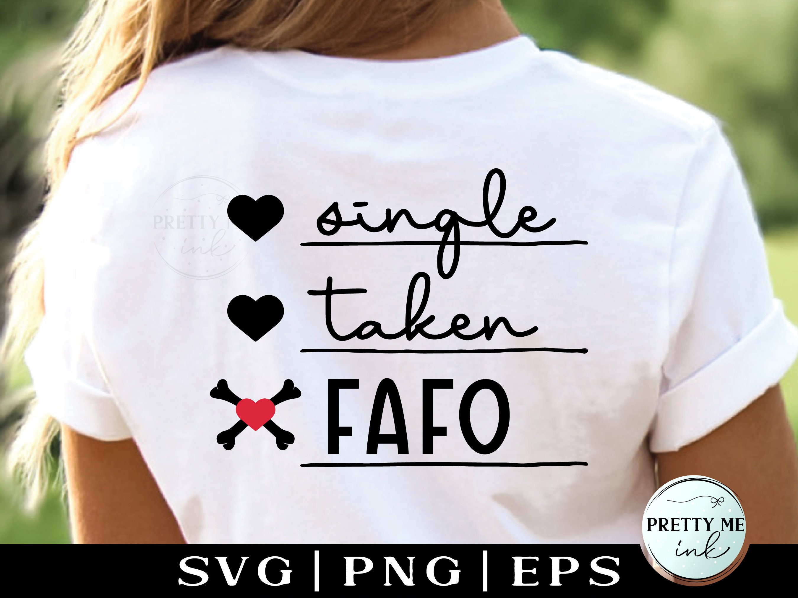 Single Taken FAFO SVG PNG, Snarky Svg for Shirt, Svg Cut File for ...