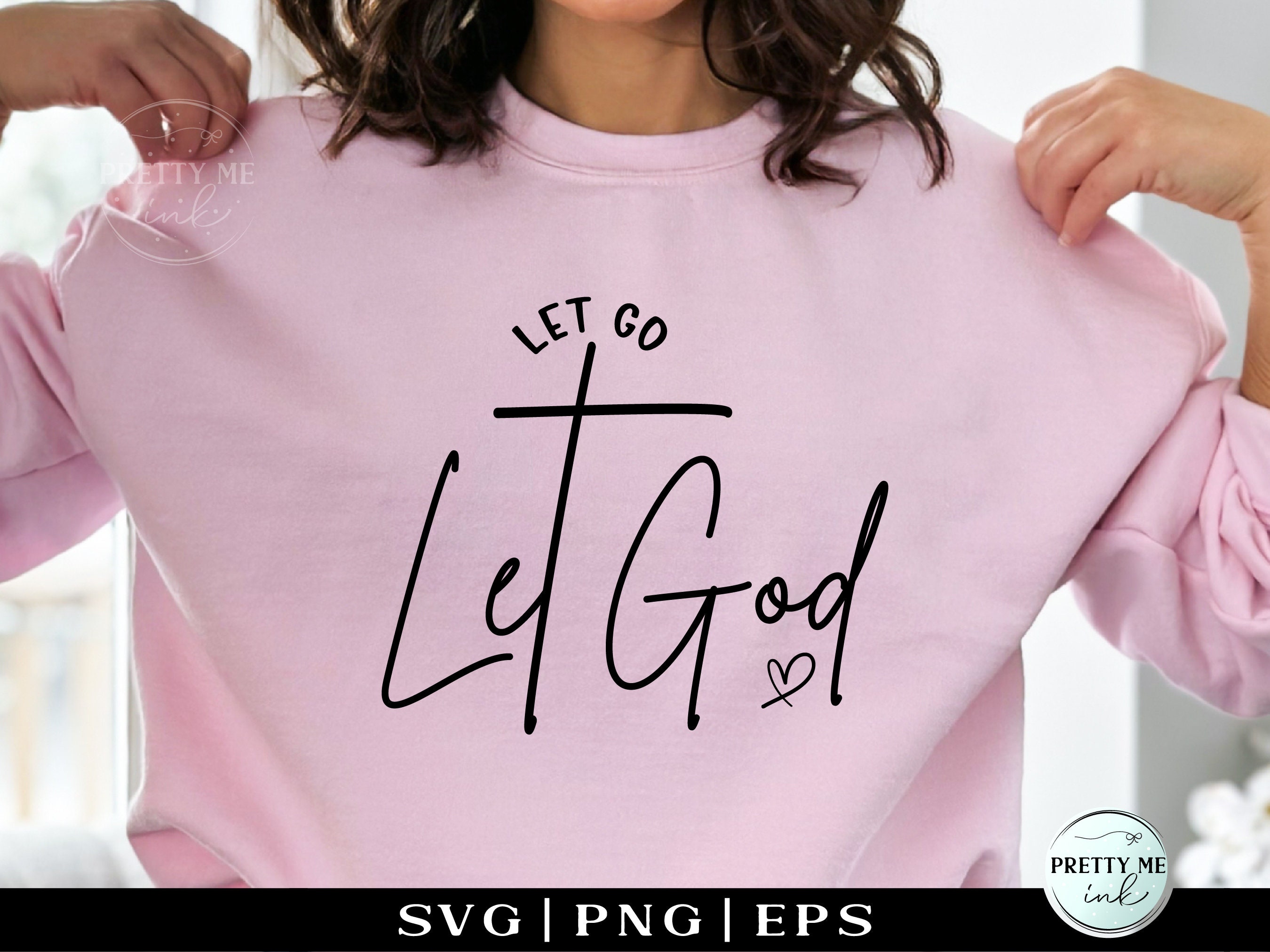 Let Go Let God SVG PNG, Christian Svg for Shirts, Jesus Faith Mug Svg ...