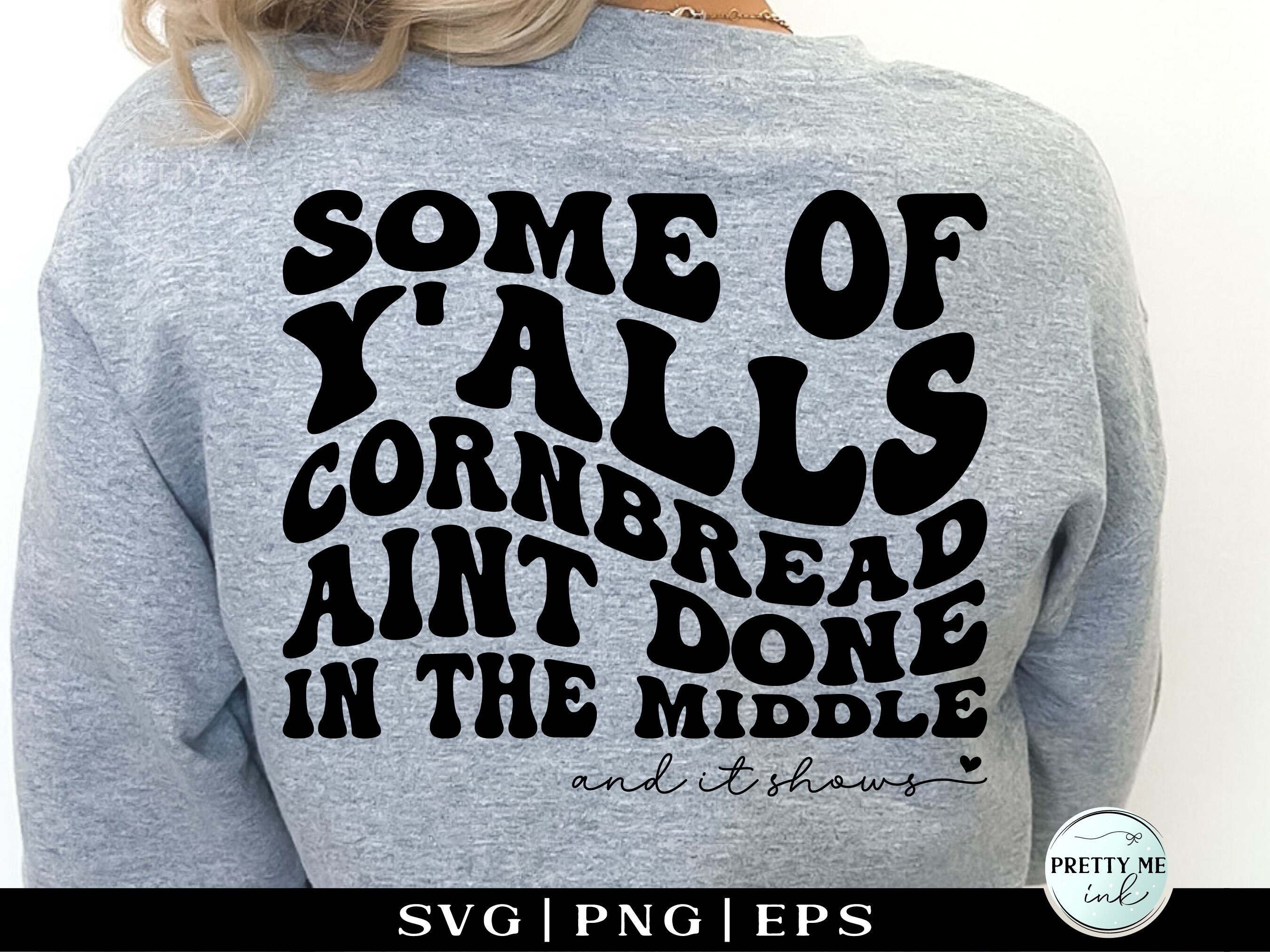 Funny Sassy Mom Shirt SVG PNG, Cornbread Aint Done Svg, Southern Saying ...