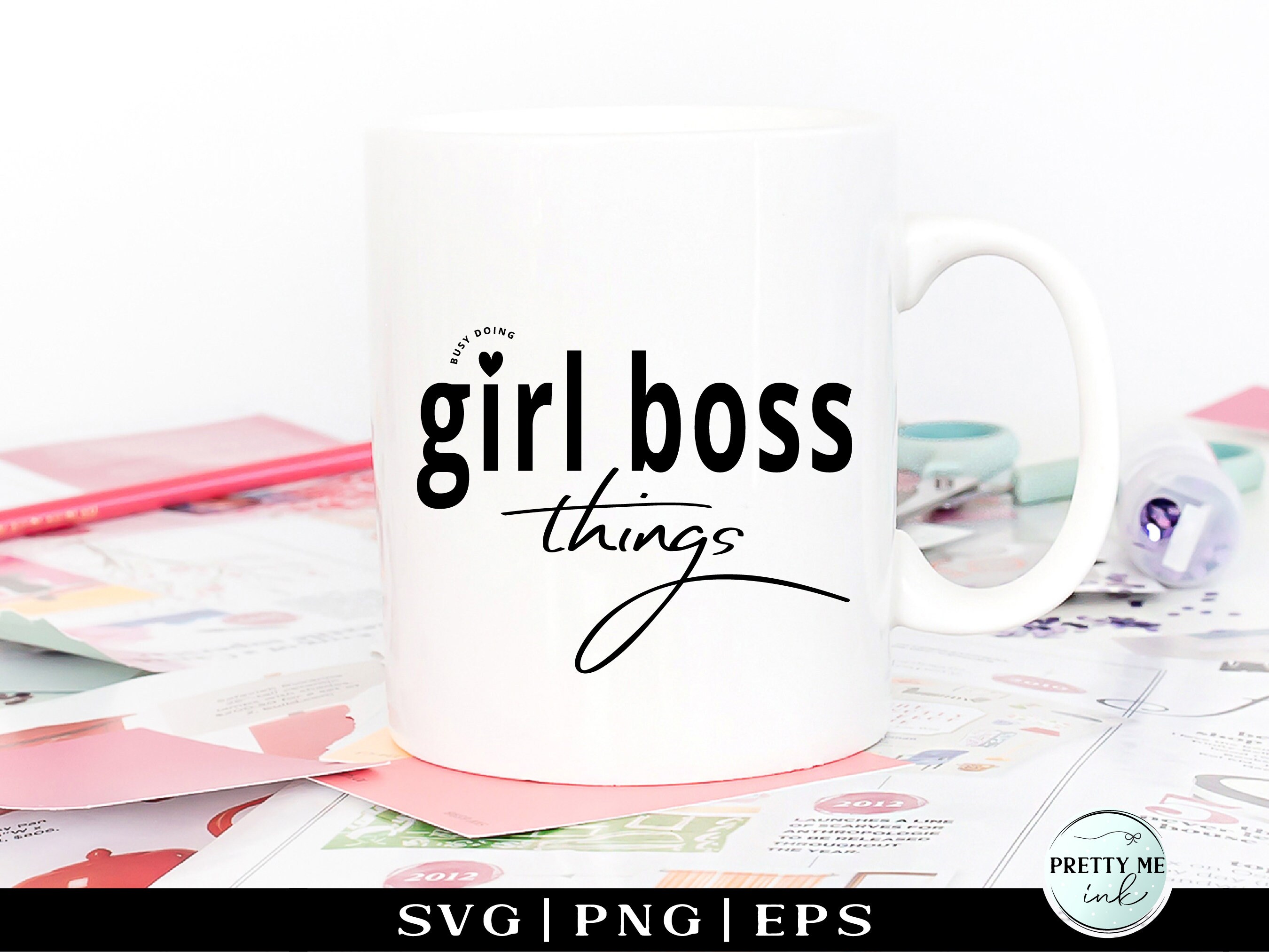 Girl Boss Svg Png, Motivational Svg, Busy Doing Girl Boss Things Cute ...