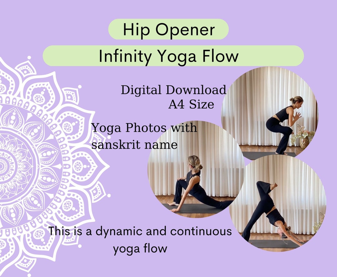 Hip Opener Yoga Sequence, Infinity Yoga Exercises, Vinyasa Yoga Flow ...