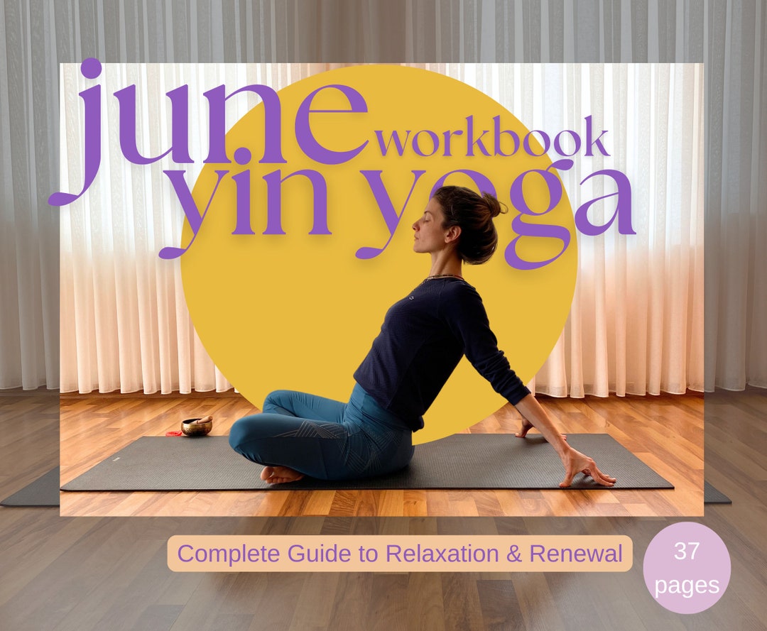 June Yin Yoga Workbook - Yin Yoga Sequences, Meditations, Breath ...