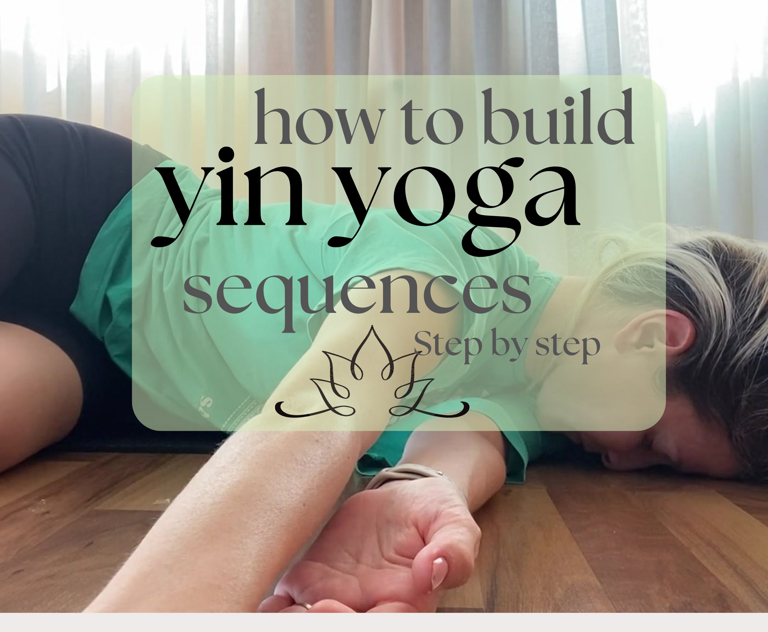 Yin Yoga Sequence Guide: Step-by-step Instructions & Sample Flows, How ...