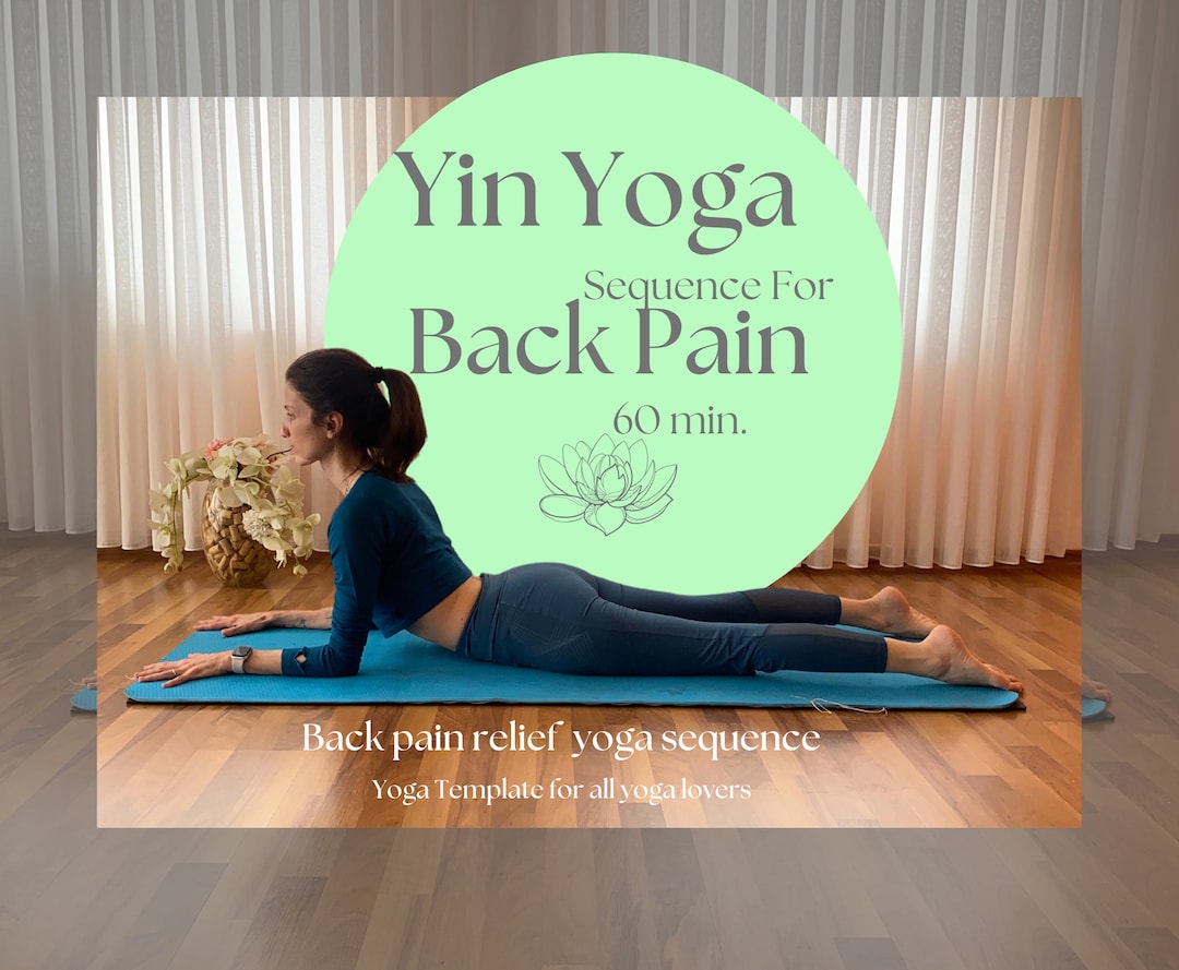 Back Pain Relief: 60-minute Yin Yoga Sequence With Detailed Pose ...