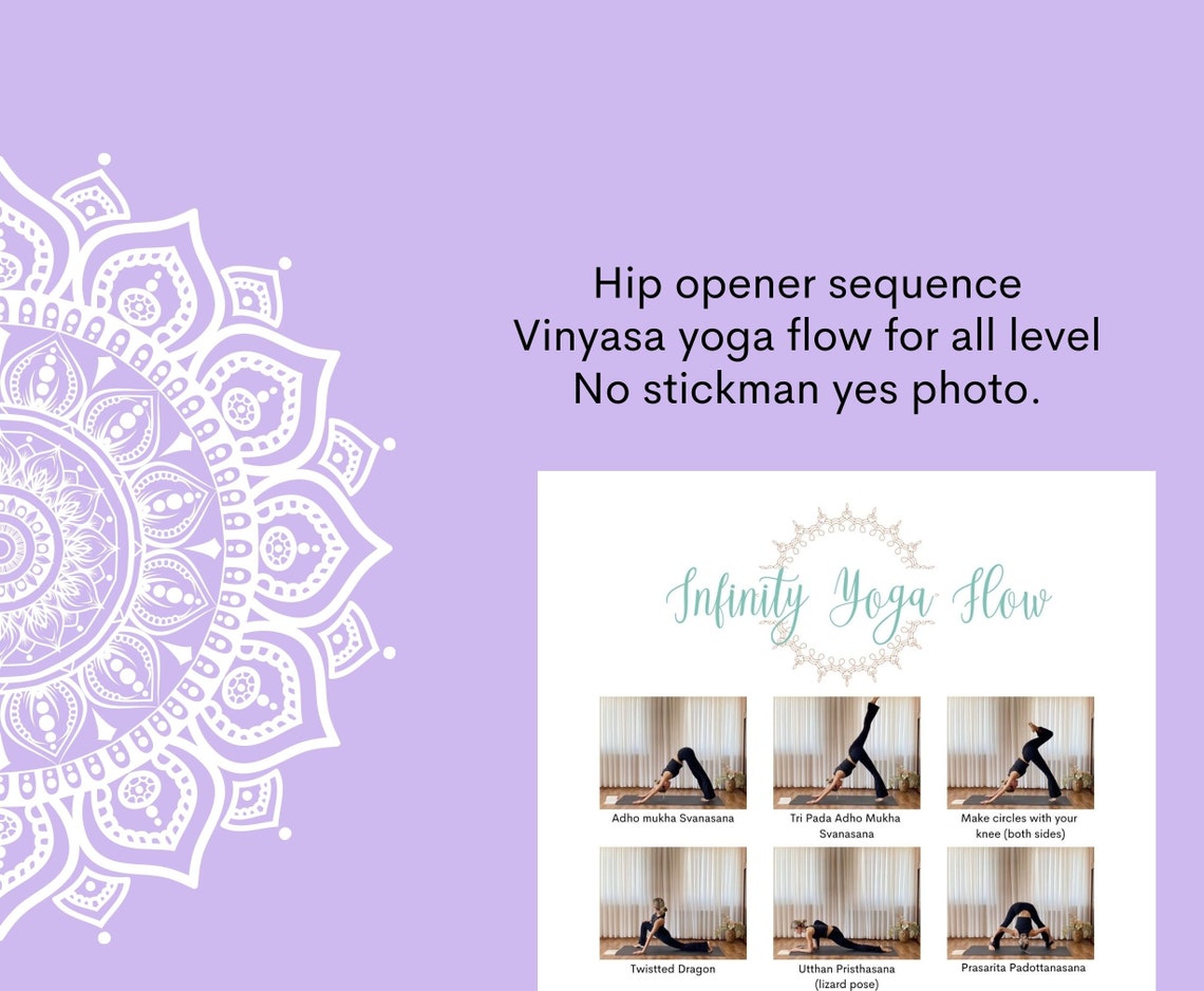 Hip Opener Yoga Sequence, Infinity Yoga Exercises, Vinyasa Yoga Flow ...