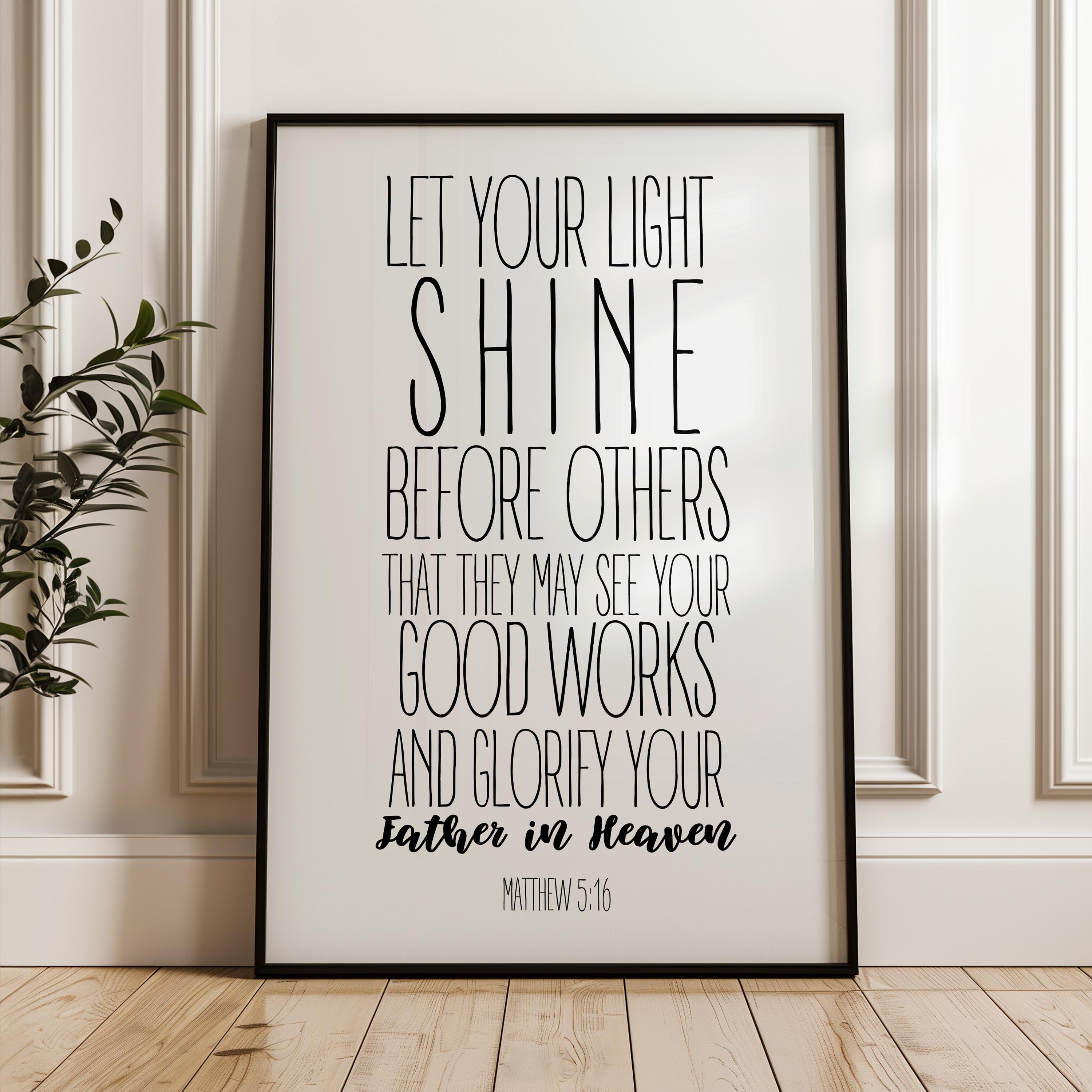 Matthew 5:16 Let Your Light Shine Before Others, Bible Verse Wall Art ...