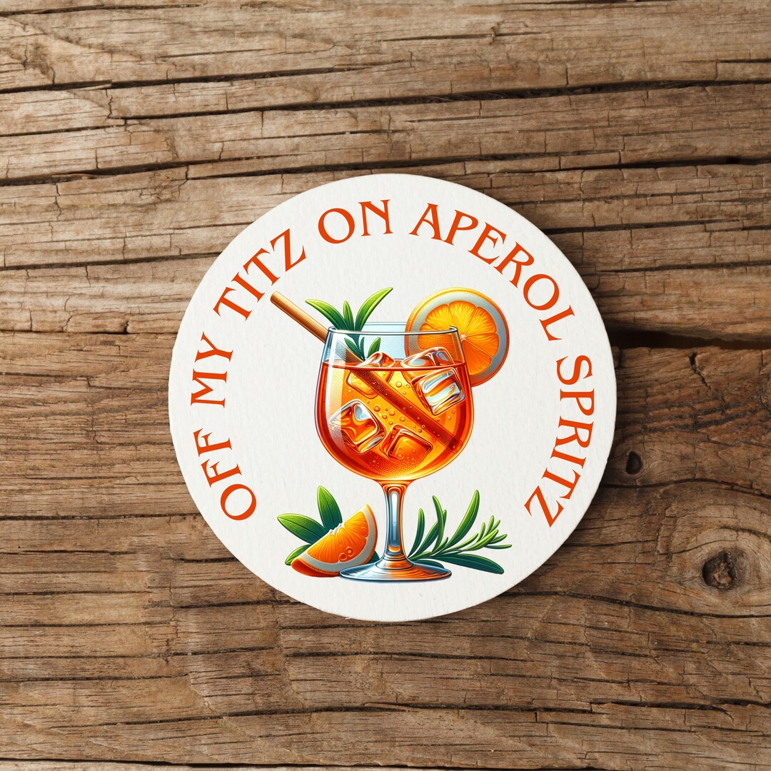 Off My Titz on Aperol Spritz Ceramic Coasters | Cute Coasters | Fun ...
