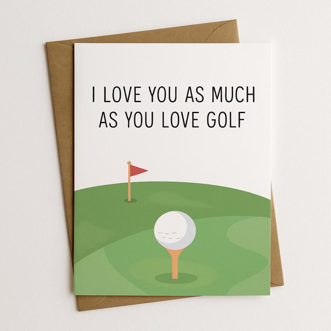 Golf Card – Funny Love Card – I Love You as Much as You Love Golf ...