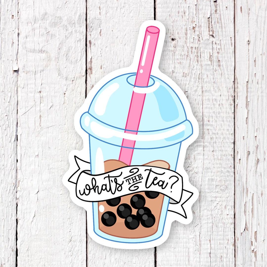 Boba Sticker Boba Tea Sticker What's the Tea Sticker Funny Sticker Pun ...