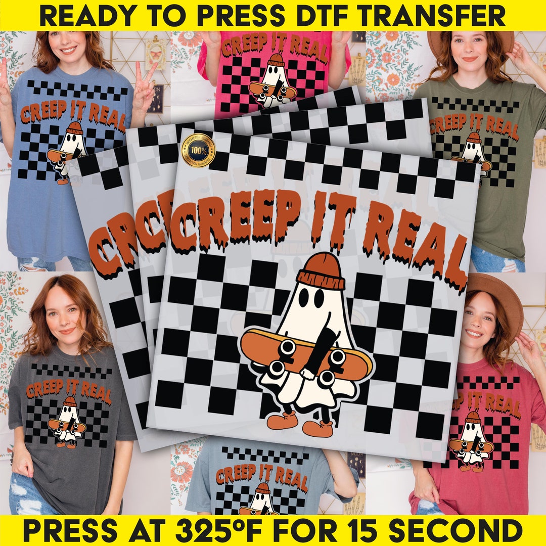 Creep It Real, Halloween Ready to Press DTF Transfers, DTF Print, Transfers Ready for Press ...