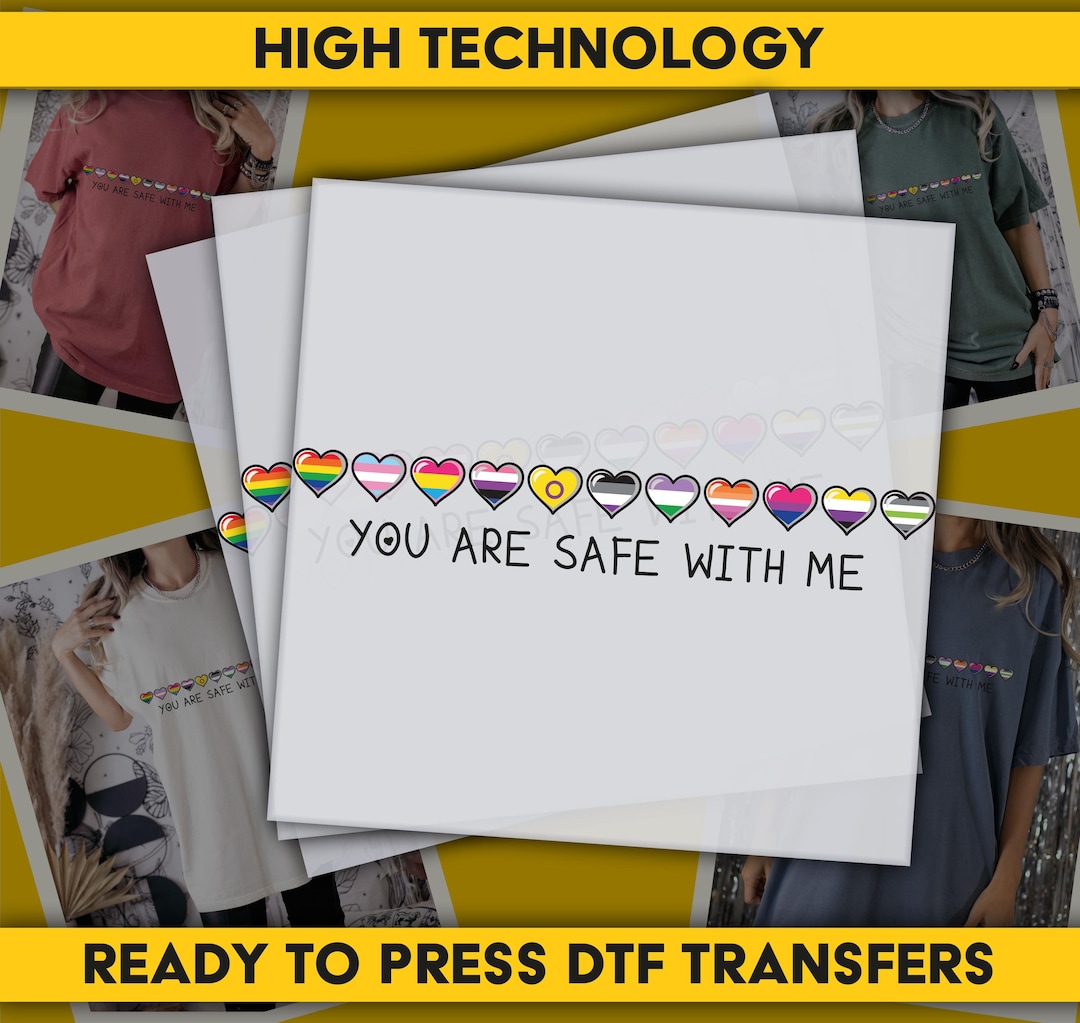 You Are Safe With Me Ready to Press Transfers, LGBT Friendly DTF Print ...