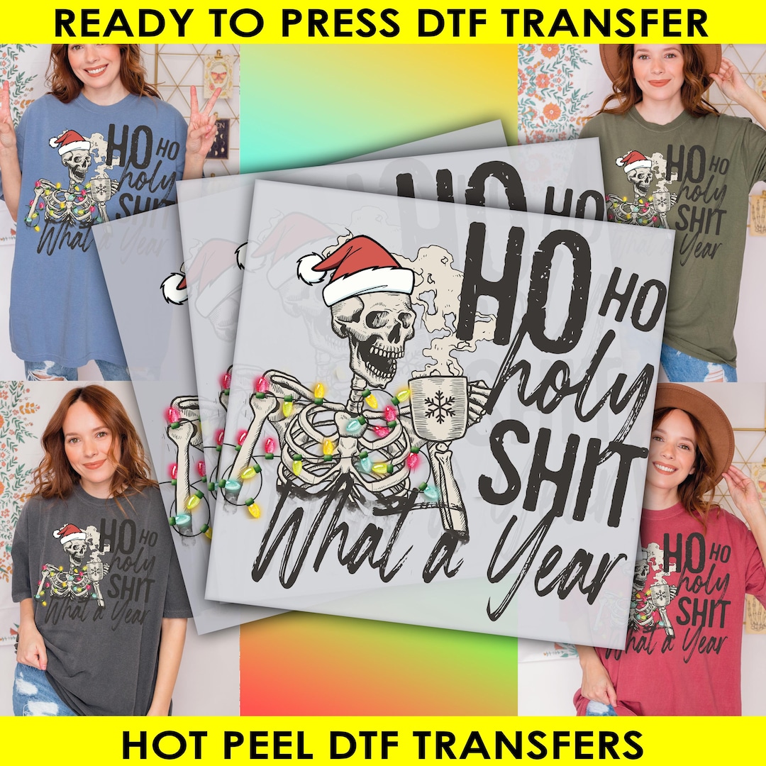 Ho Ho Holly Shit What A Year, Funny Christmas Ready to Press, DTF Print ...