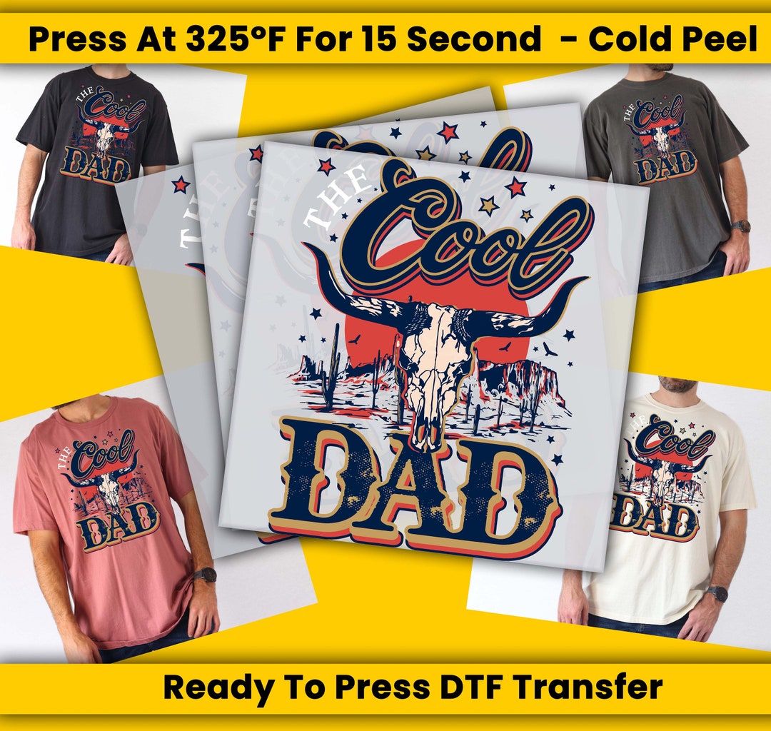 The Cool Dad Ready to Press DTF Transfers, DTF Prints, Transfers Ready ...
