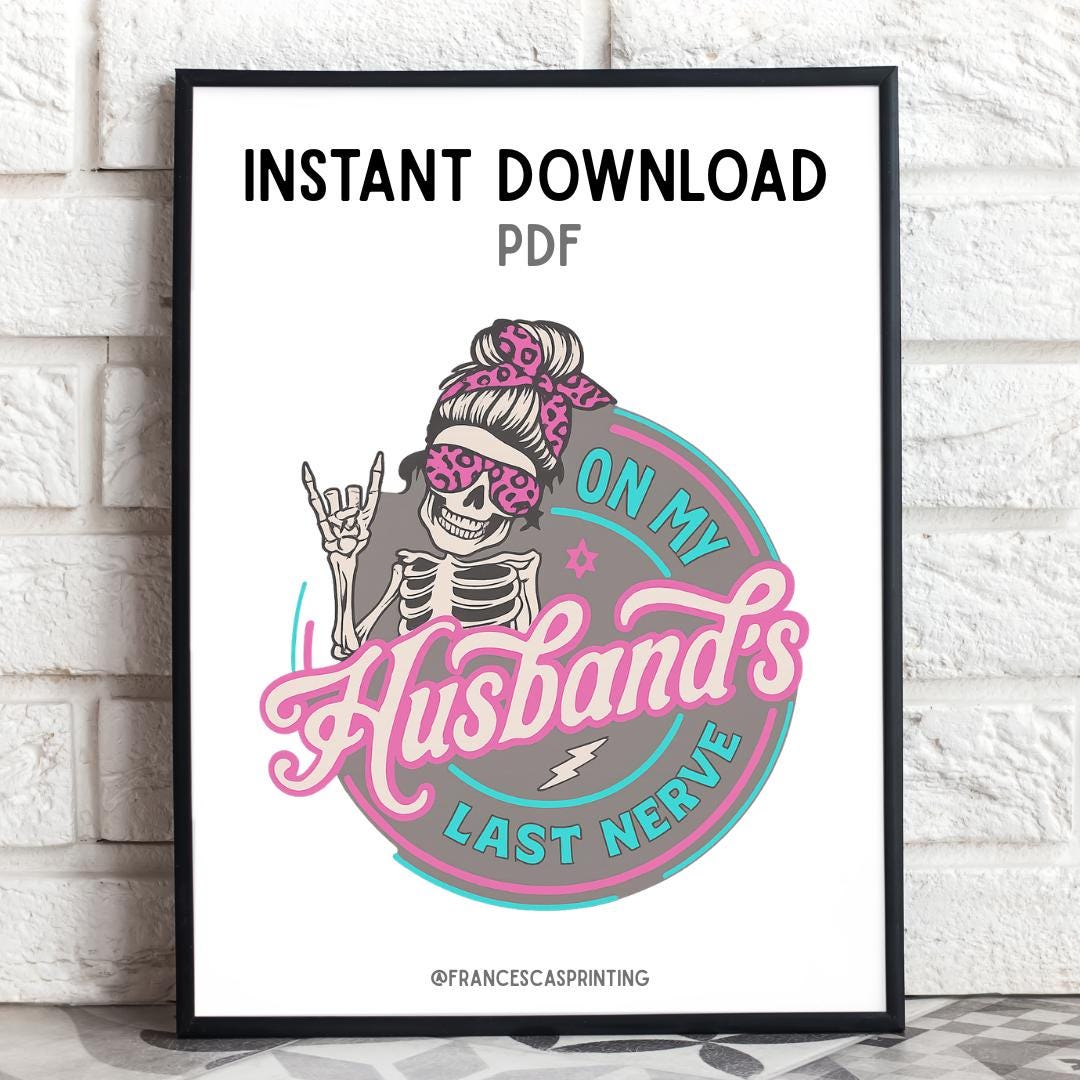 Skeleton Wife I Husband on My Last Nerve I Printable PDF T-shirts, Mugs ...