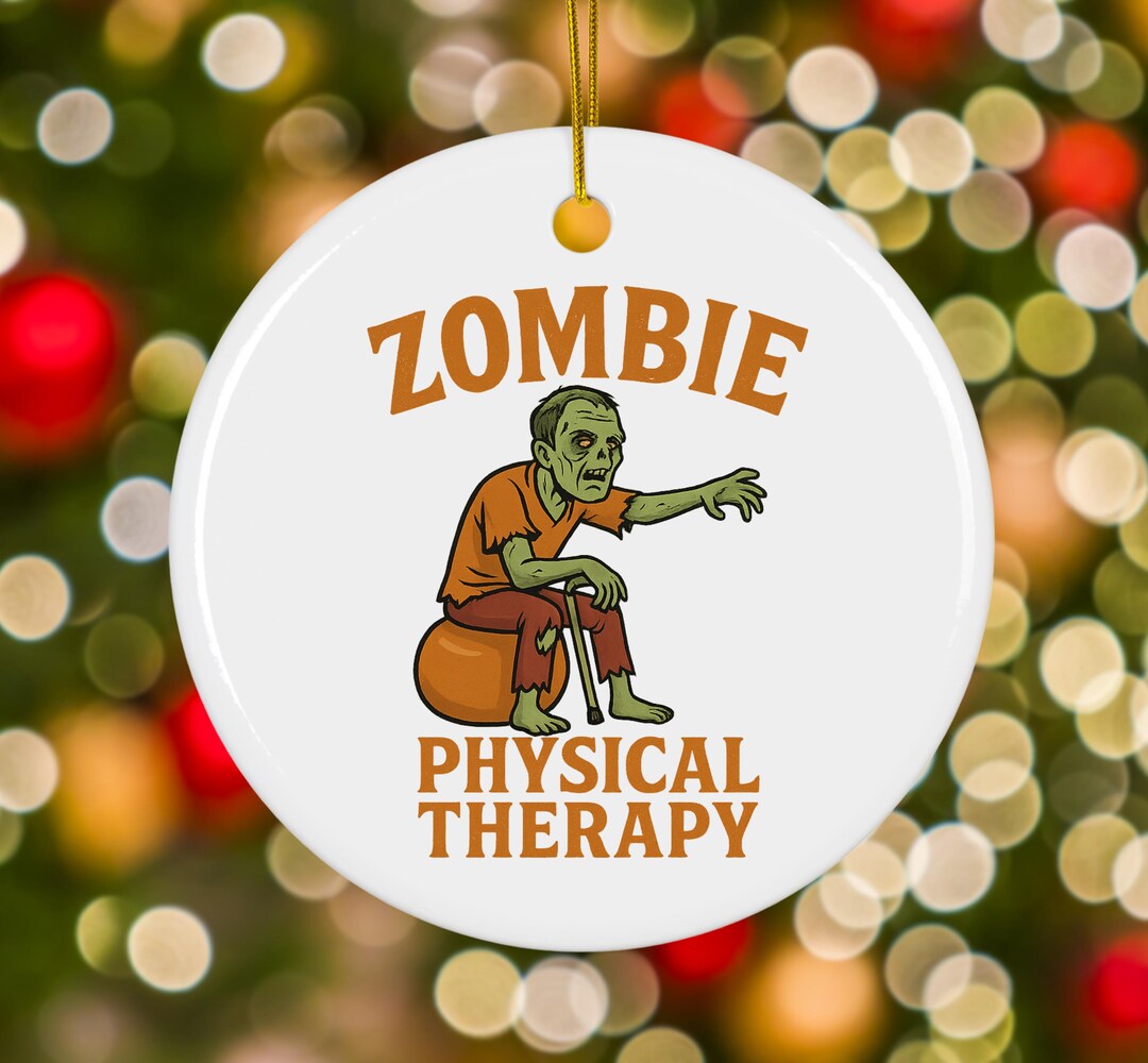 Zombie Physical Therapy Ornament | Funny PT Christmas Gift - Etsy