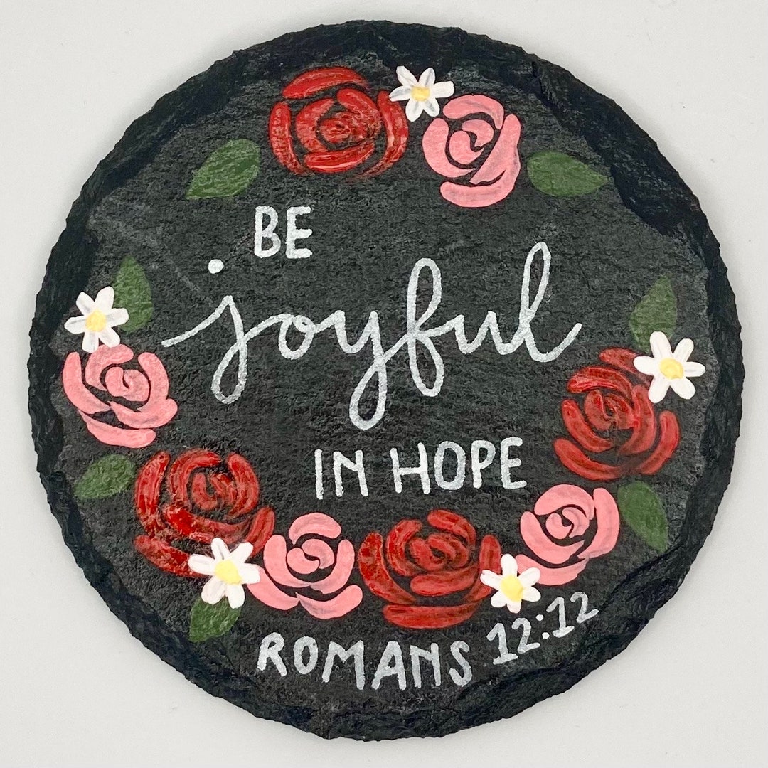 Hand Painted Slate Coaster, Bible Verse, Be Joyful in Hope, Romans 12: ...