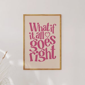 What If It All Goes Right, Downloadable Art, Wall Decor, Printable Wall ...