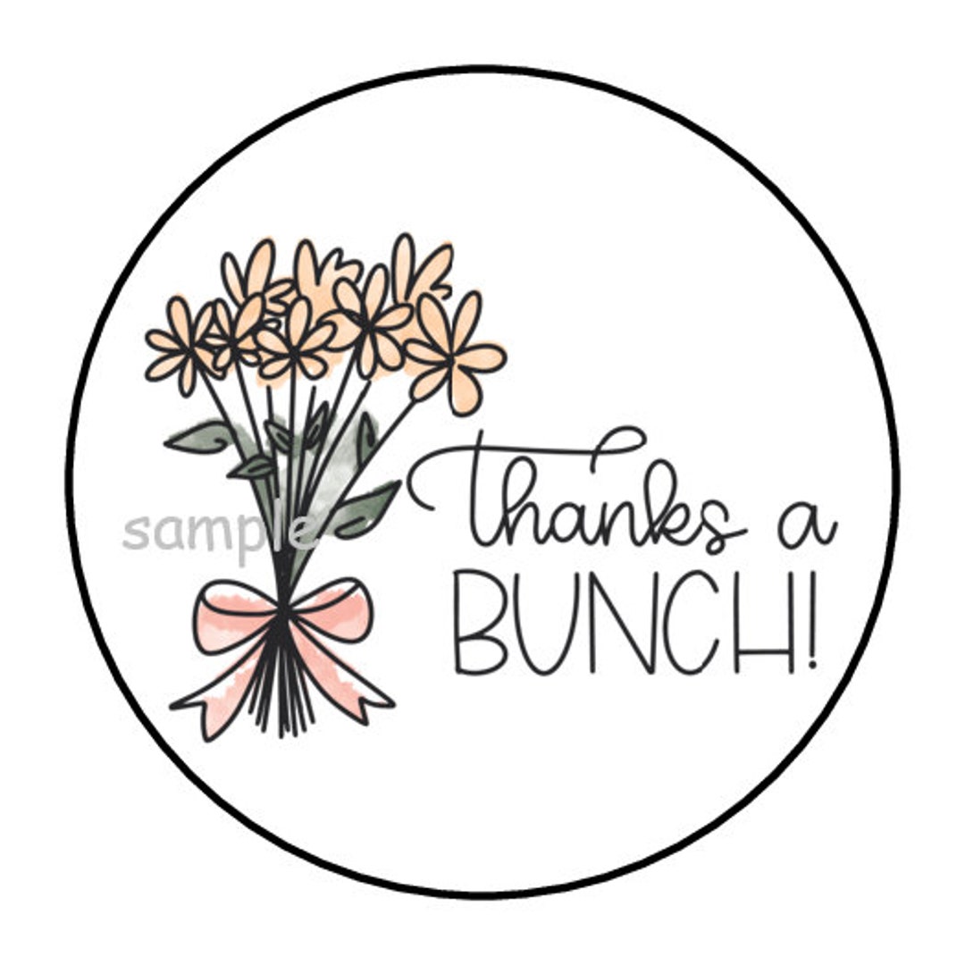30 Thanks a Bunch Floral Stickers, Envelope Seals, Labels, Tags, Stamps ...